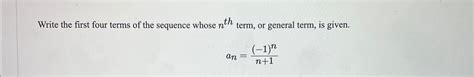 solved write the first four terms of the sequence whose nth