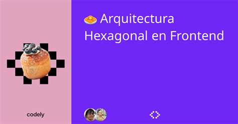 Curso De Arquitectura Hexagonal En Frontend ﹤🍍﹥ Codely