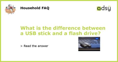 What Is The Difference Between A USB Stick And A Flash Drive