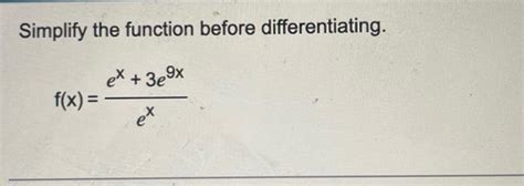 solved simplify the function before differentiating