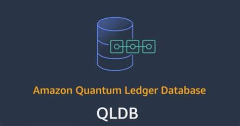 Amazon Quantum Ledger Database Qldb By Bhargav Shah Medium