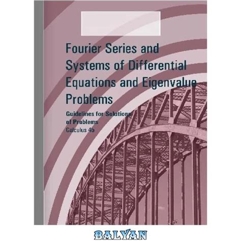 خرید و قیمت دانلود کتاب Calculus 4b Fourier Series And Systems Of Differential Equations And