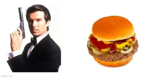 Bond Burger Imgflip