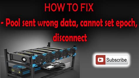 How To FIX Pool Sent Wrong Data Cannot Set Epoch Disconnect Problem YouTube