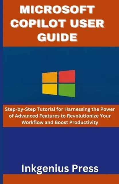 Microsoft Copilot User Guide Step By Step Tutorial For Harnessing The