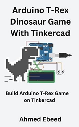 Arduino T Rex Dinosaur Game With Tinkercad Build Arduino T Rex Game On Tinkercad Ebeed Ahmed