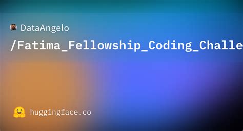 dataangelo fatima fellowship coding challenge · hugging face