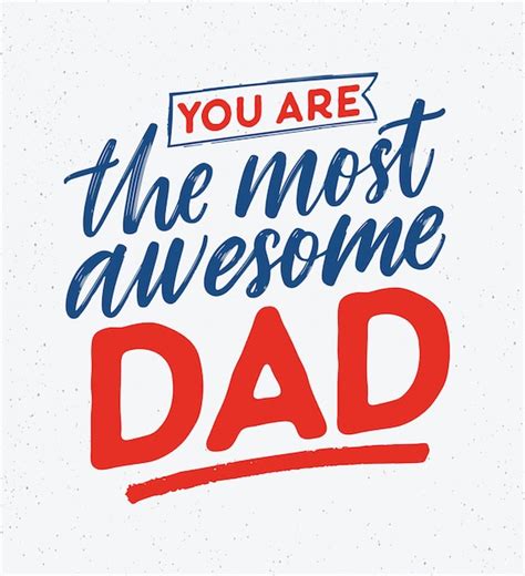 Premium Vector You Are The Most Awesome Dad Phrase Handwritten With