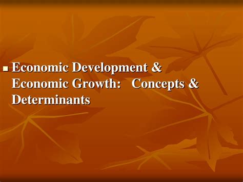 Ppt Economic Development And Economic Growth Concepts And Determinants