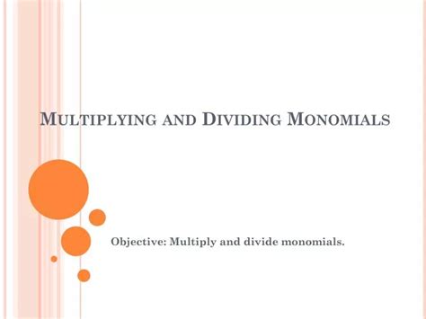 Ppt Multiplying And Dividing Monomials Powerpoint Presentation Free Download Id 2673091