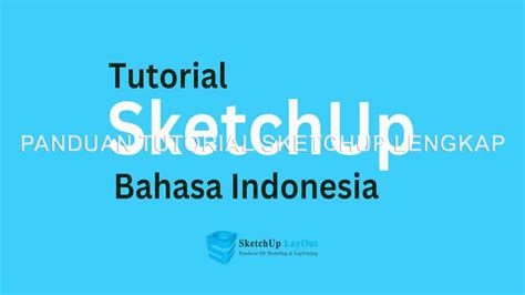 panduan tutorial sketchup lengkap tutorial lengkap