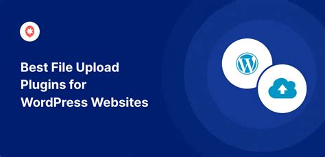 7 Best File Upload Plugins In WordPress Compared