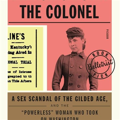 Stream Read Book Bringing Down The Colonel A Sex Scandal Of The Gilded Age And The Powerless