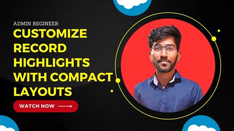 Customize Record Highlights With Compact Layouts Admin Begineer