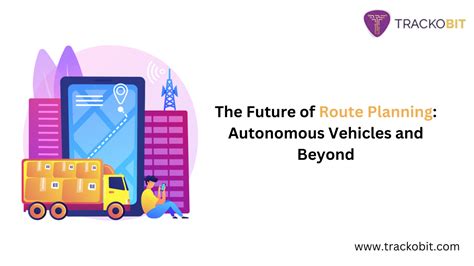 Future Of Route Planning Autonomous Vehicles And Beyond