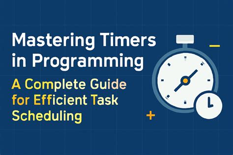 Mastering Timers In Programming A Complete Guide For Efficient Task