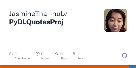 GitHub JasmineThai Hub PyDLQuotesProj
