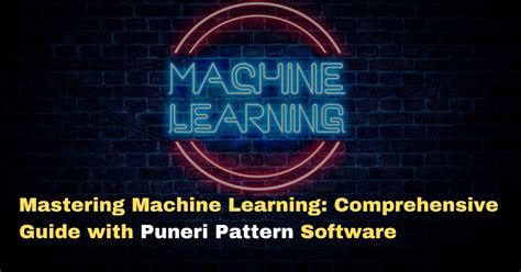 Mastering Machine Learning A Comprehensive Guide Puneri Pattern