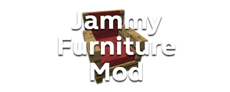 Jammy Furniture Mod Информация о моде