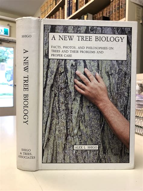 A New Tree Biology Facts Photos And Philosophies On Trees And Their Problems And Proper Care