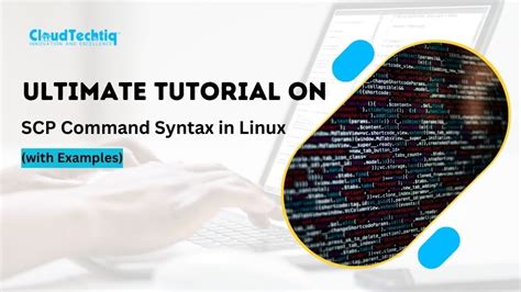 Ultimate Tutorial On SCP Command Syntax In Linux