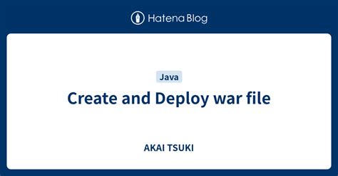 Create And Deploy War File AKAI TSUKI