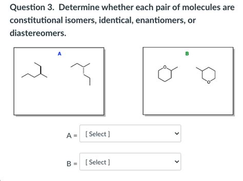 Solved Question 3. ﻿Determine whether each pair of molecules | Chegg.com