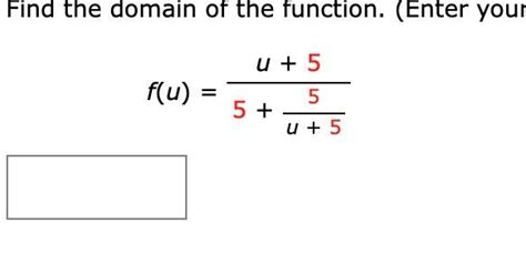 Solved Find The Domain Of The Function Enter Your Answer Chegg