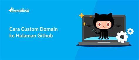Cara Custom Domain Ke Halaman Github Domainesia