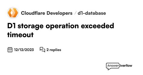 `d1 Storage Operation Exceeded Timeout Cloudflare Developers