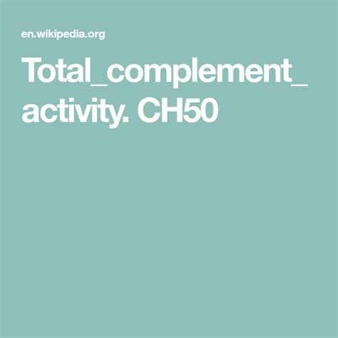 What Is The Purpose Of The Total Complement Activity Ch50 Assay At