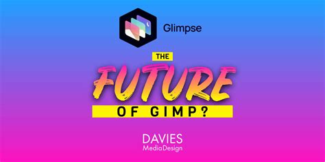 glimpse image editor the future of gimp davies media design