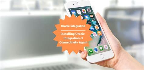 Installing Oracle Integration 3 Connectivity Agent Techsupper