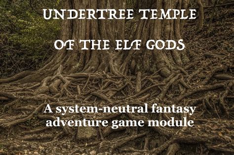 undertree temple of the elf gods a system neutral adventure game