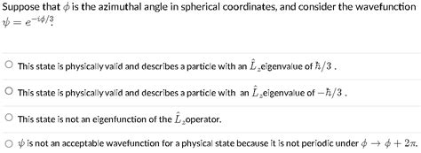 Solved Suppose That Is The Azimuthal Angle In Spherical