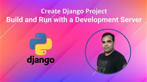 How To Create Your First Django Project Build And Run With A Development Server Kundan Kumar