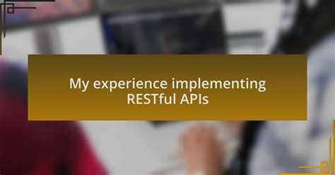 My Experience Implementing Restful Apis Psp