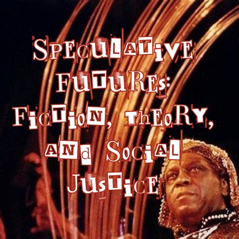 Speculative Futures Fiction Theory And Social Justice — Night School Bar