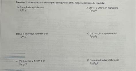 solved question 2 draw structures showing the configuration