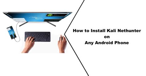 How To Install Kali Nethunter On Any Android Phone 2023