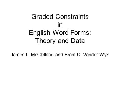 Ppt Graded Constraints In English Word Forms Theory And Data James L