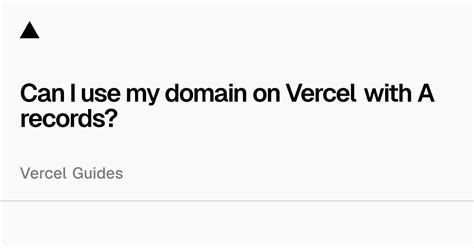 Can I Use My Domain On Vercel With A Records