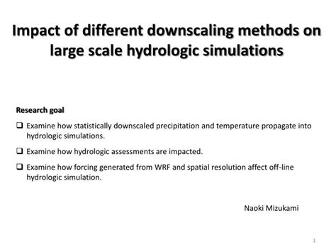 Ppt Impact Of Different Downscaling Methods On Large Scale Hydrologic Simulations Powerpoint