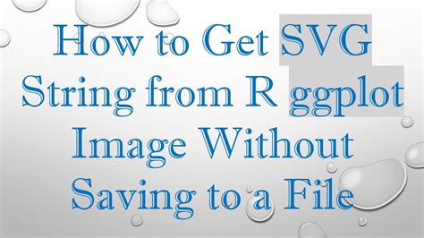 How To Get SVG String From R Ggplot Image Without Saving To A File YouTube