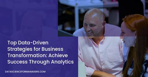 Top Data Driven Strategies For Business Transformation Achieve Success Through Analytics