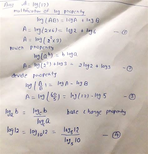 Solved Use The Properties Of Logarithms To Write Log 12 In Four Different Course Hero