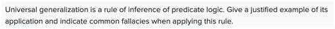 Solved Universal Generalization Is A Rule Of Inference Of
