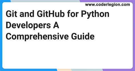 Git And Github For Python Developers A Comprehensive Guide Coder Legion