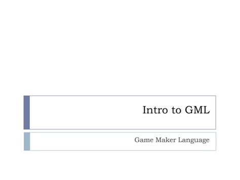 Intro To Gml Pptx Programming Languages Computing