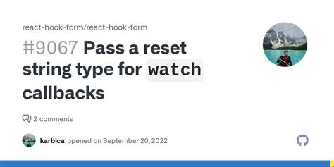 Pass A Reset String Type For `watch` Callbacks · Issue 9067 · React